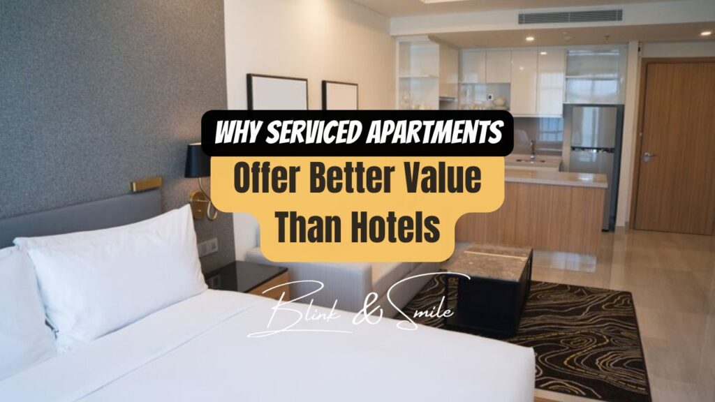 Why Serviced Apartments Offer Better Value Than Hotels - Blink & Smile ...